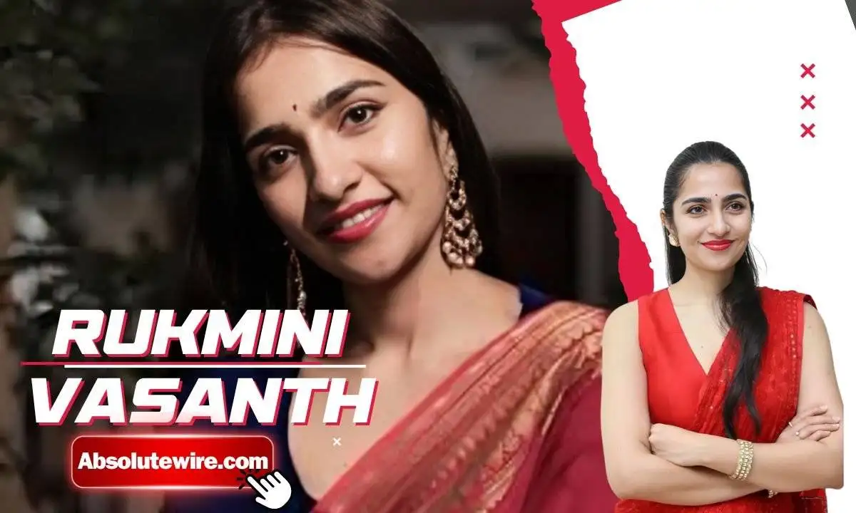 Rukmini Vasanth: Age, Bio, Movies, Net Worth and More! - Absolute Wire