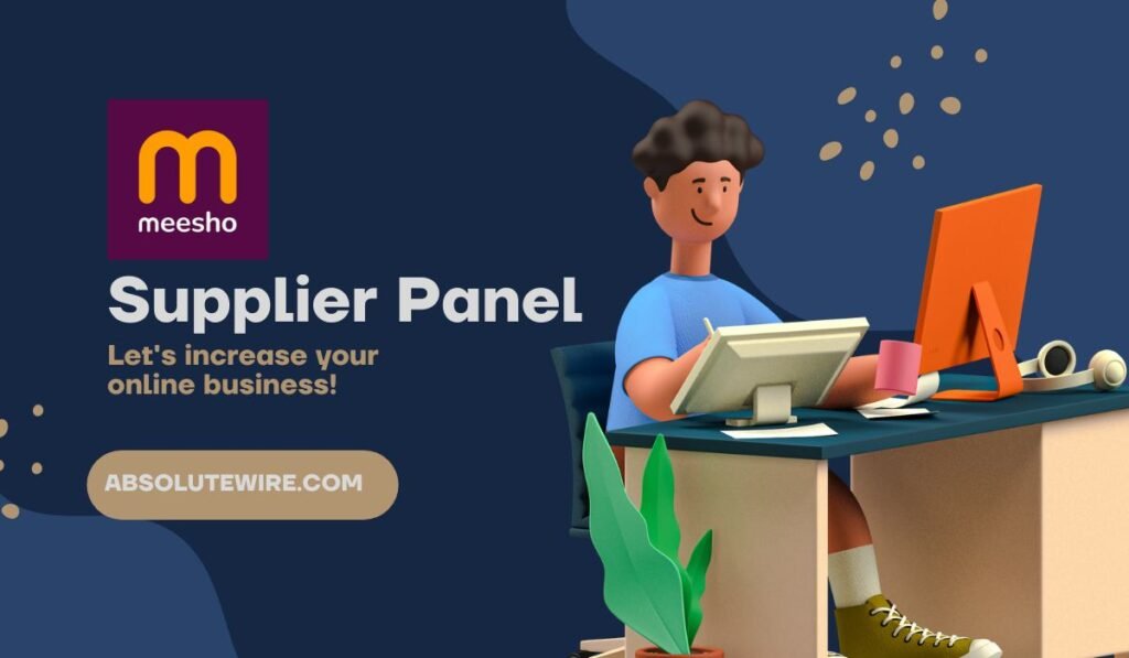 Meesho Supplier Panel: Login, Registration, Payment and More! - Absolute Wire