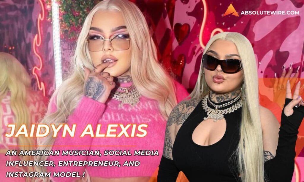 Jaidyn Alexis: Age, Bio, BBL, Net Worth and Relationships - Absolute Wire