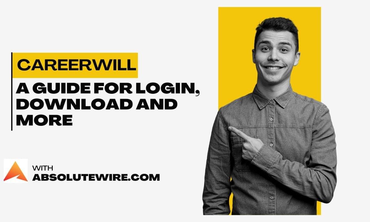 Careerwill Login: A Guide For Login, Download and More - Absolute Wire